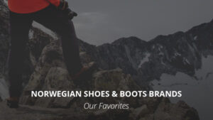 6 Norwegian Shoes & Boots Brands: Our Favorites | Casual Geographical
