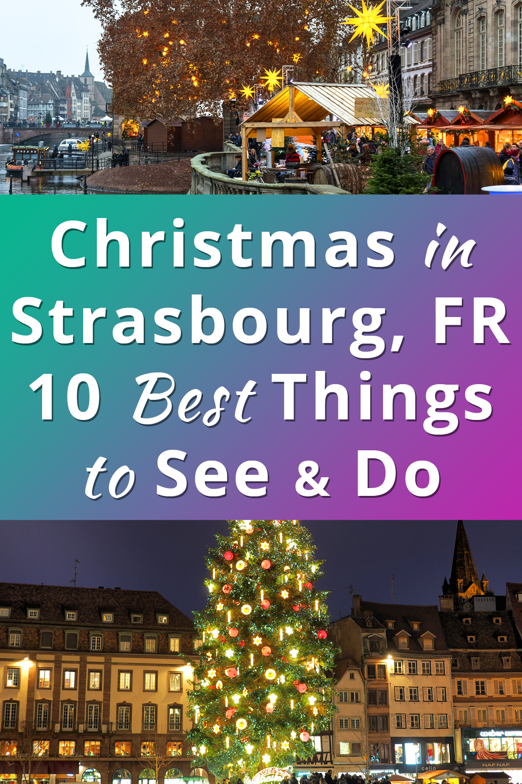 10 Best Things to Do in Strasbourg, France at Christmas for a Magical ...