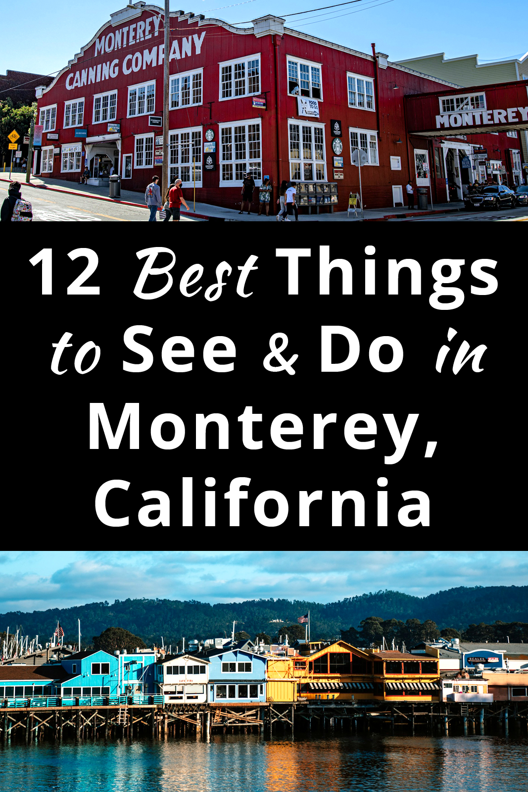 12 Best Things to do in Monterey, California, for a Weekend Escape ...