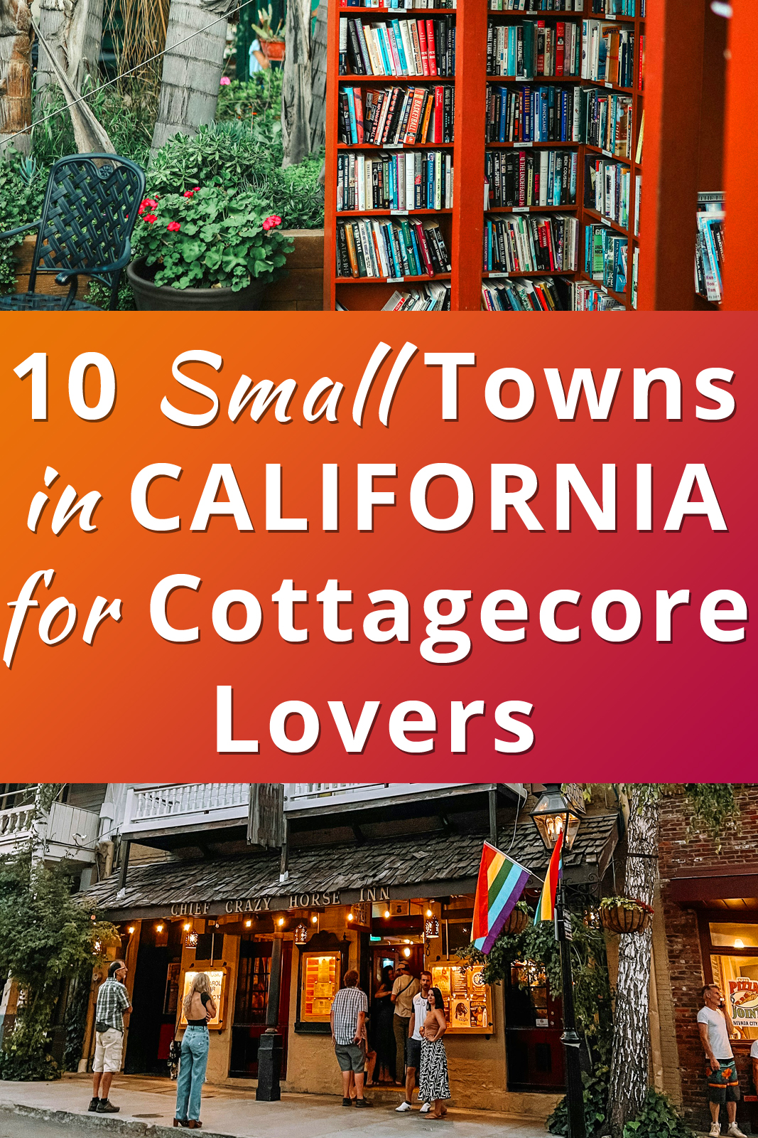 10 Charming Small Towns in California to Visit for Cottagecore Lovers ...