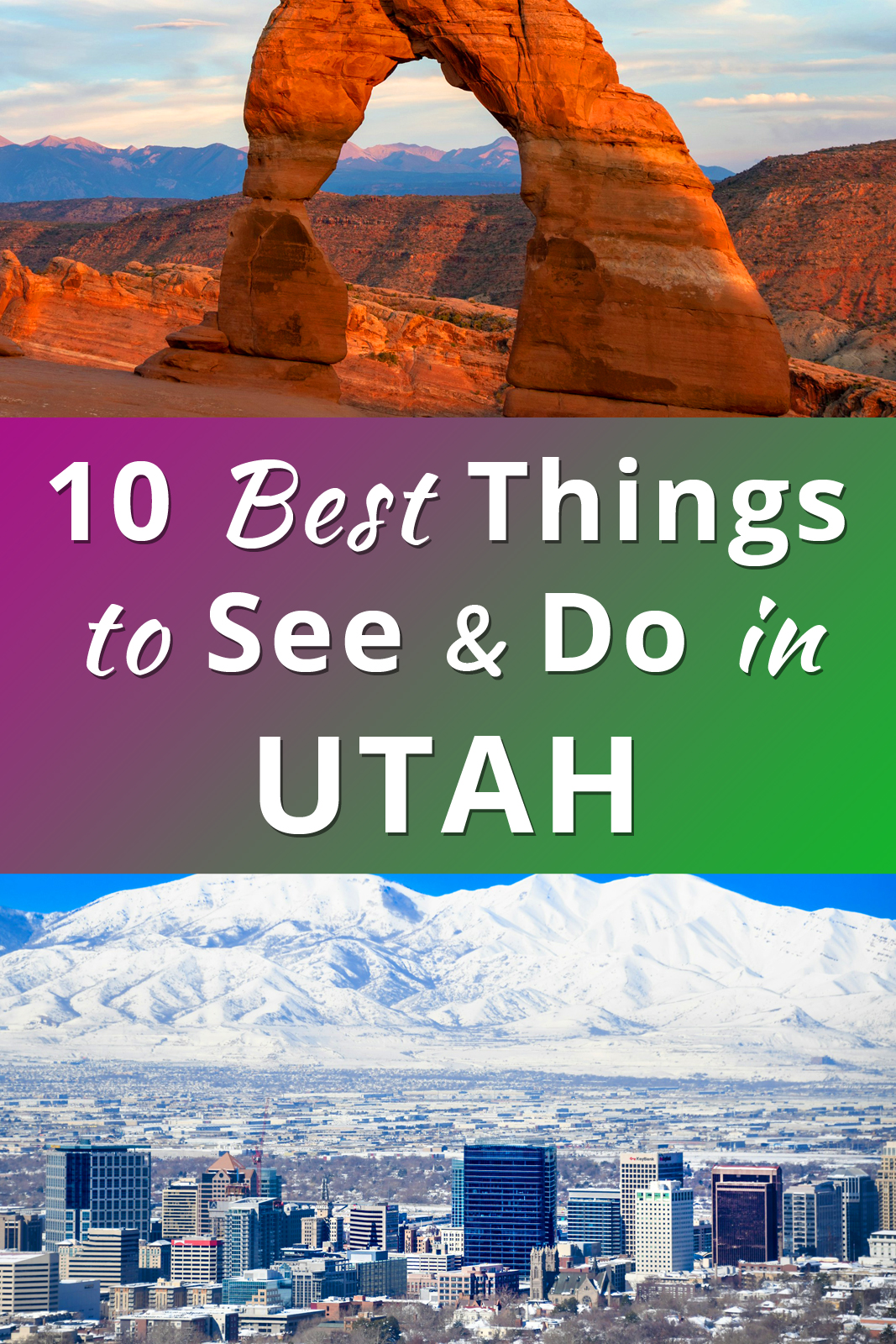 The Top 10 Things to See & Do in Utah | Casual Geographical